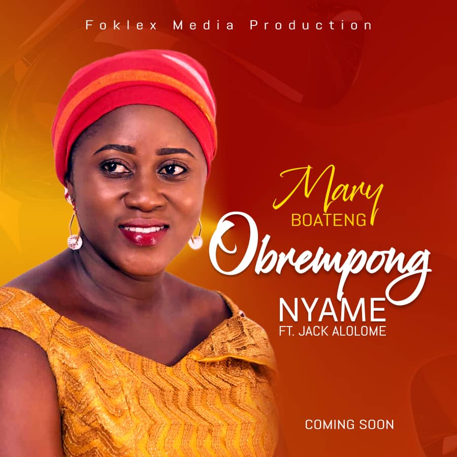 MARY BOATENG RELEASES OBREMPONG NYAME - Young PRs