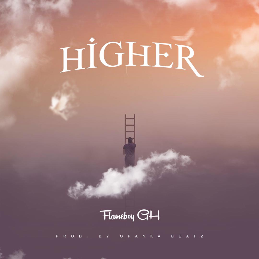 Flameboy Gh releases highly anticipated single “Higher” - Young PRs